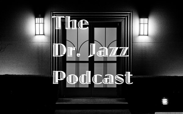 The Dr. Jazz Podcast | Listen to Podcasts On Demand Free | TuneIn