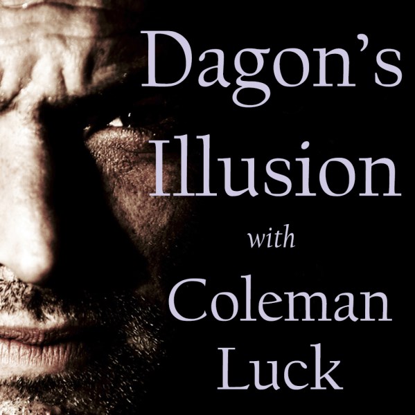 Dagon's Illusion with Coleman Luck | Listen to Podcasts On Demand Free ...