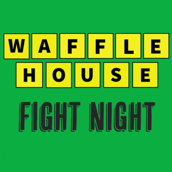 WAFFLE HOUSE FIGHT NIGHT | Free Internet Radio | TuneIn