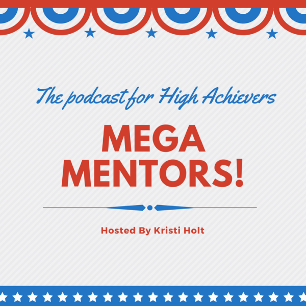 Mega Mentors with Kristi Holt | Radio por Internet gratuita | TuneIn