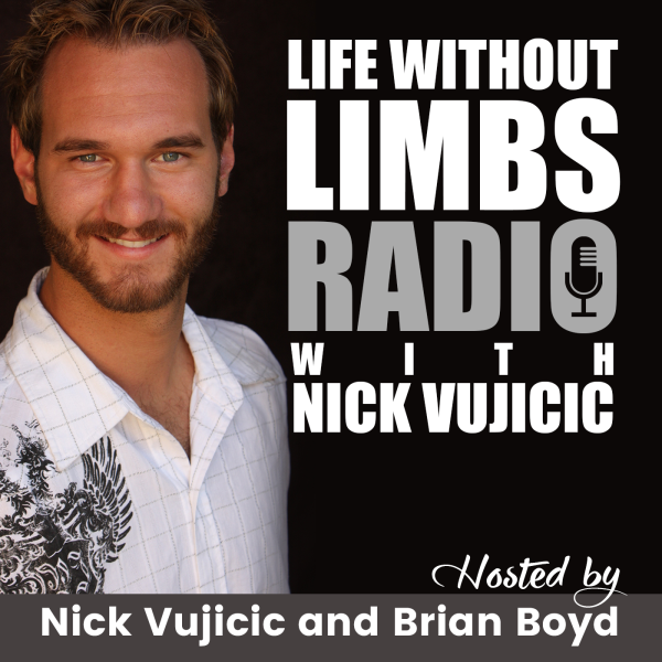 Life Without Limbs Radio with Nick Vujicic | Listen to Podcasts On ...