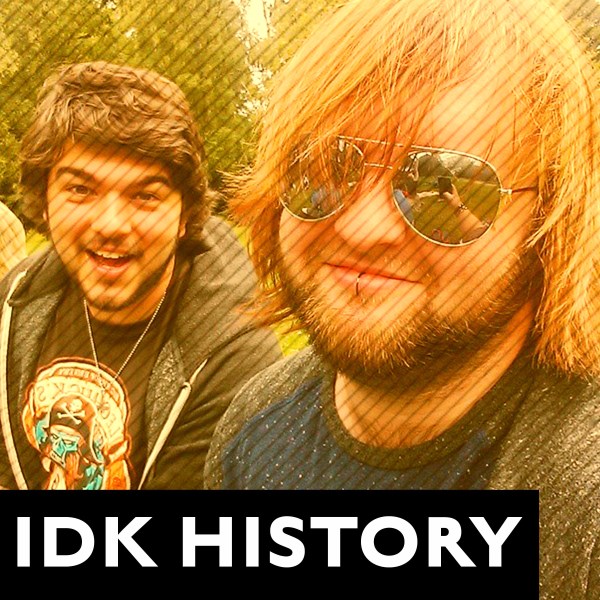 IDK History | Listen to Podcasts On Demand Free | TuneIn