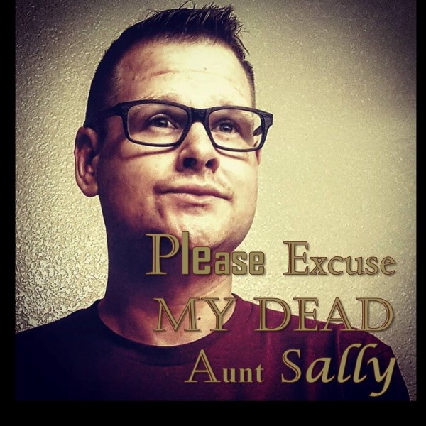 Please Excuse My Dead Aunt Sally Listen To Podcasts On Demand Free Tunein
