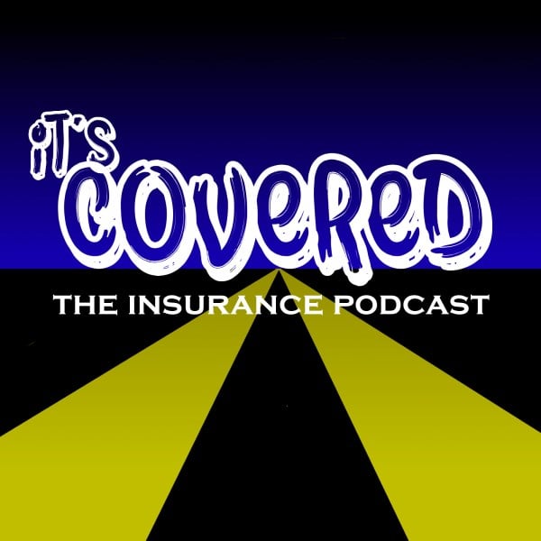It's Covered: The Insurance Podcast | Listen to Podcasts On Demand Free ...