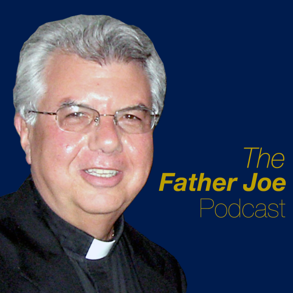 The Father Joe Podcast | Listen to Podcasts On Demand Free | TuneIn