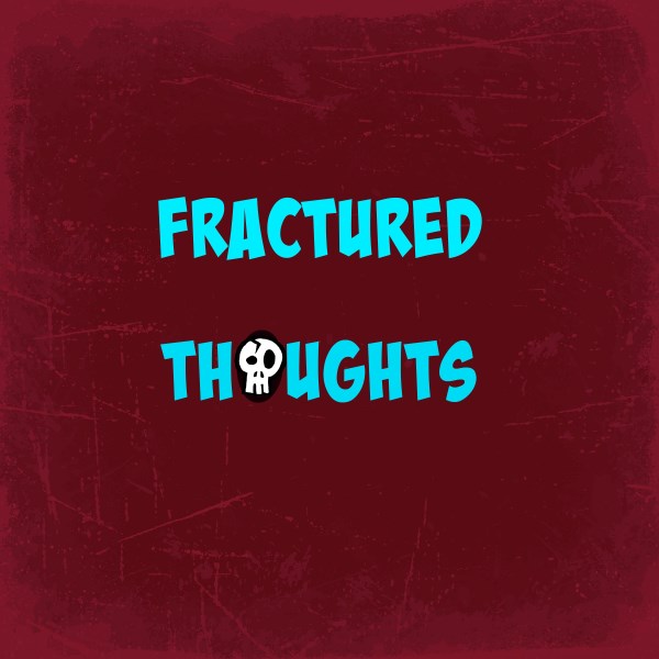 Fractured Thoughts | Listen to Podcasts On Demand Free | TuneIn