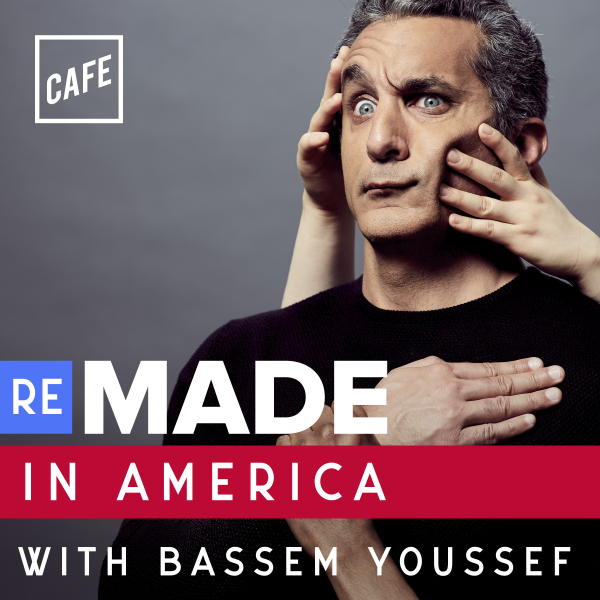 Remade in America with Bassem Youssef | Listen to Podcasts On Demand ...