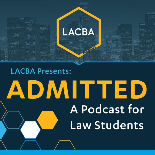 LACBA Presents: ADMITTED - A Podcast For Law Students | Free Internet ...