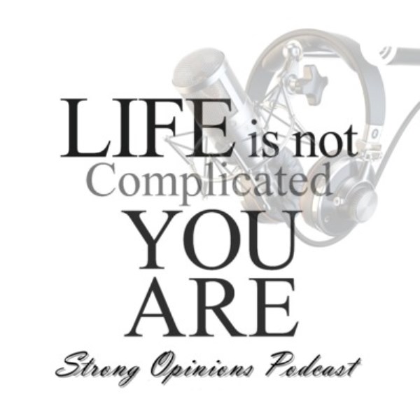 Life Is Not Complicated - YOU ARE | Listen to Podcasts On Demand Free ...