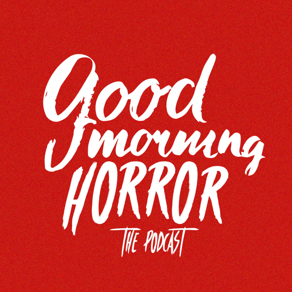 Good Morning Horror | Listen to Podcasts On Demand Free | TuneIn