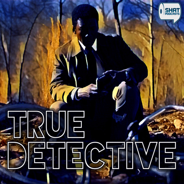 True Detective | Listen to Podcasts On Demand Free | TuneIn