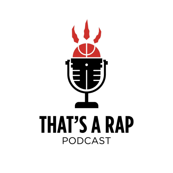 That's A Rap: A Toronto Raptors Podcast | Listen to Podcasts On Demand ...