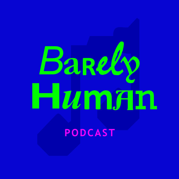 Barely Human | Listen to Podcasts On Demand Free | TuneIn