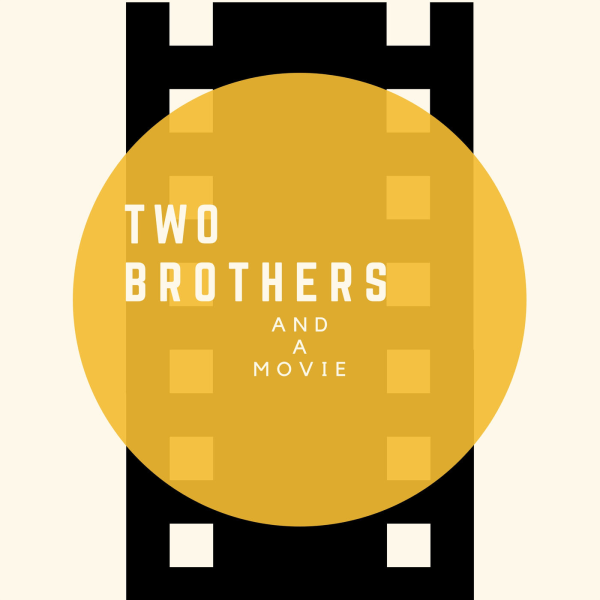 Two Brothers and a Movie | Listen to Podcasts On Demand Free | TuneIn