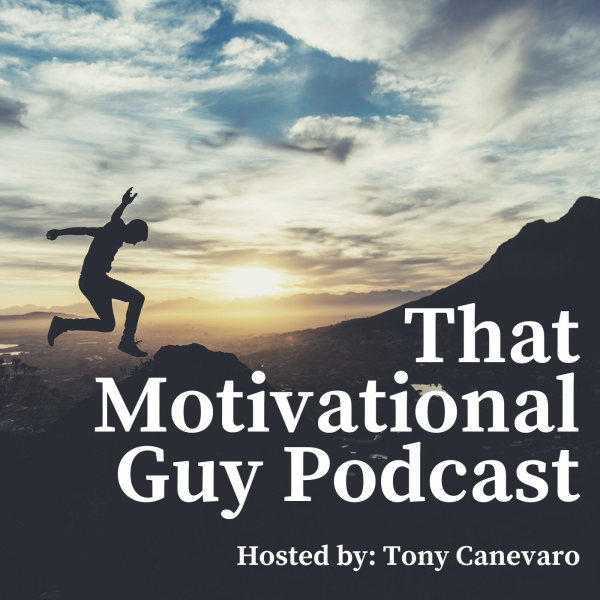 That Motivational Guy | Listen to Podcasts On Demand Free | TuneIn