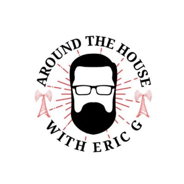 Around The House With Eric G | Free Internet Radio | TuneIn