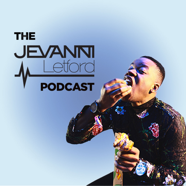 The Jevanni Letford Podcast | Listen to Podcasts On Demand Free | TuneIn