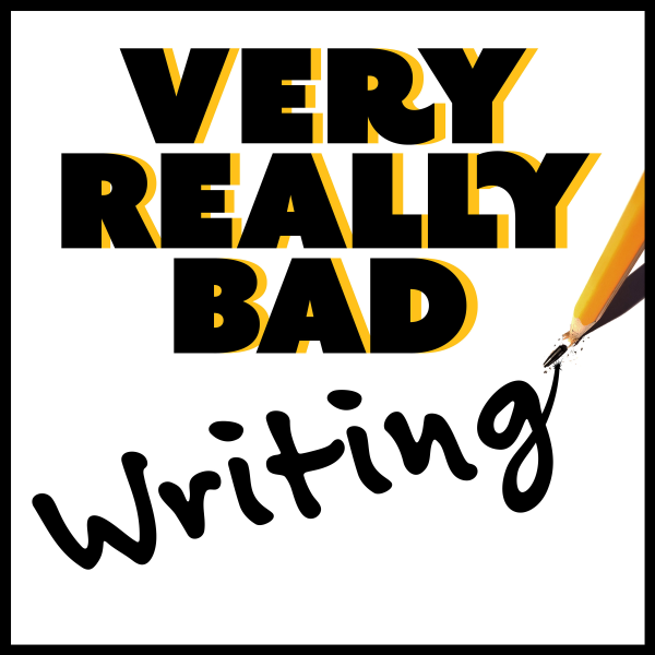 Very Really Bad Writing | Listen to Podcasts On Demand Free | TuneIn