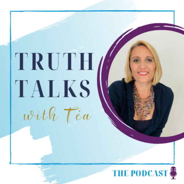 Truth Talks with Téa | Listen to Podcasts On Demand Free | TuneIn