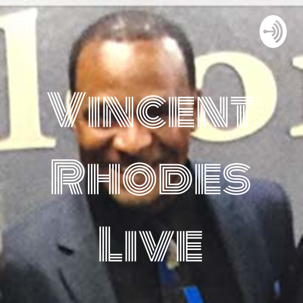 Vincent Rhodes Live | Listen to Podcasts On Demand Free | TuneIn