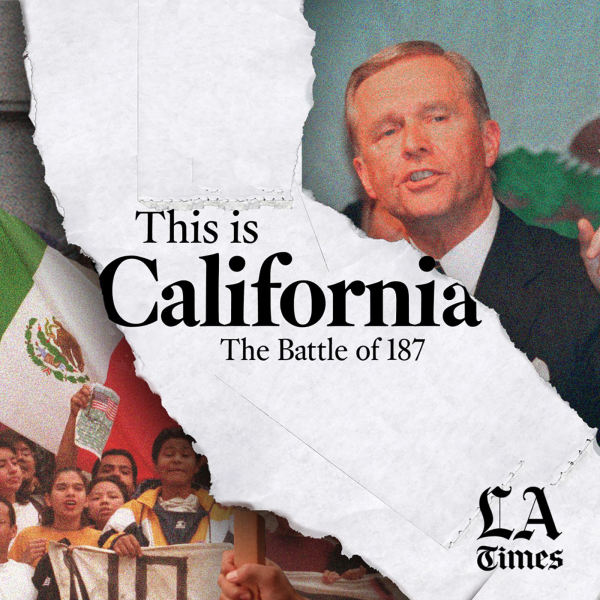 This is California: The Battle of 187 | Listen to Podcasts On Demand ...