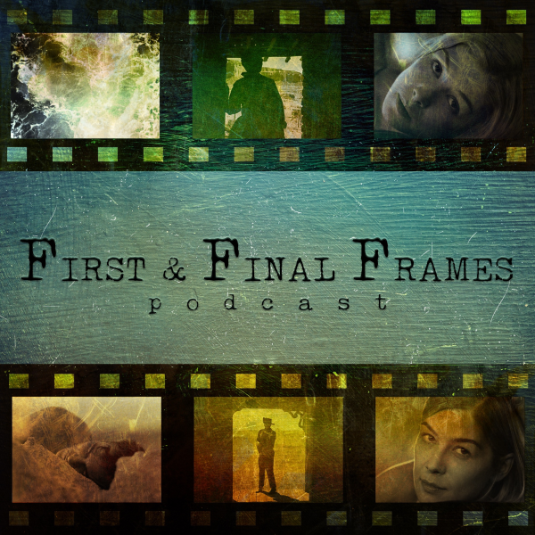 First and Final Frames Podcast | Listen to Podcasts On Demand Free | TuneIn