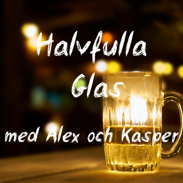 Halvfulla Glas med Alex och Kasper | Listen to Podcasts On Demand Free ...