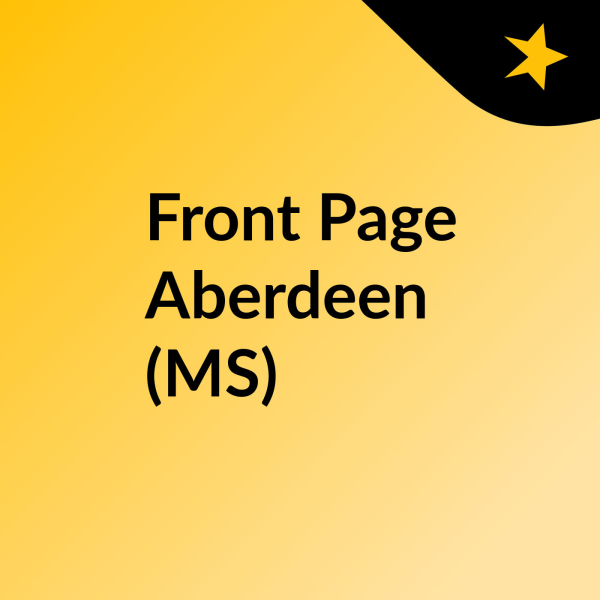 Front Page Aberdeen (MS) | Listen to Podcasts On Demand Free | TuneIn