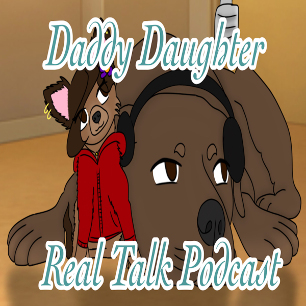 Daddy Daughter Real Talk Podcast Listen To Podcasts On Demand Free
