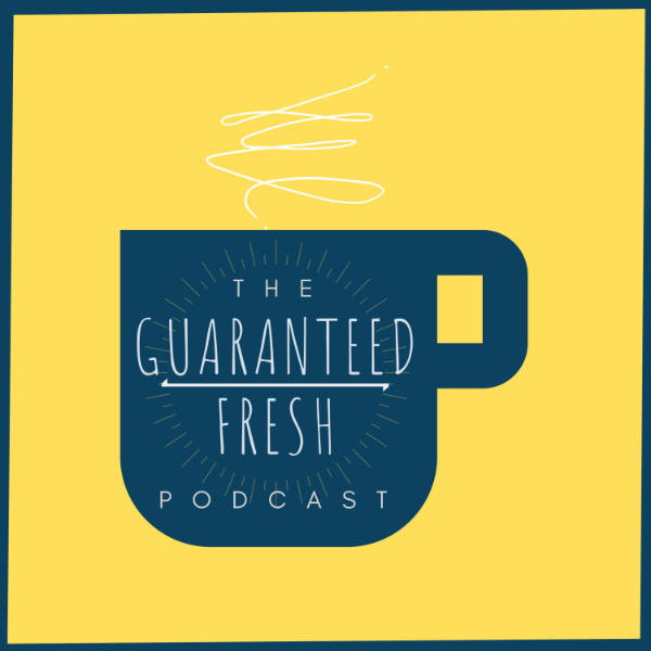 The Guaranteed Fresh Podcast | Listen to Podcasts On Demand Free | TuneIn