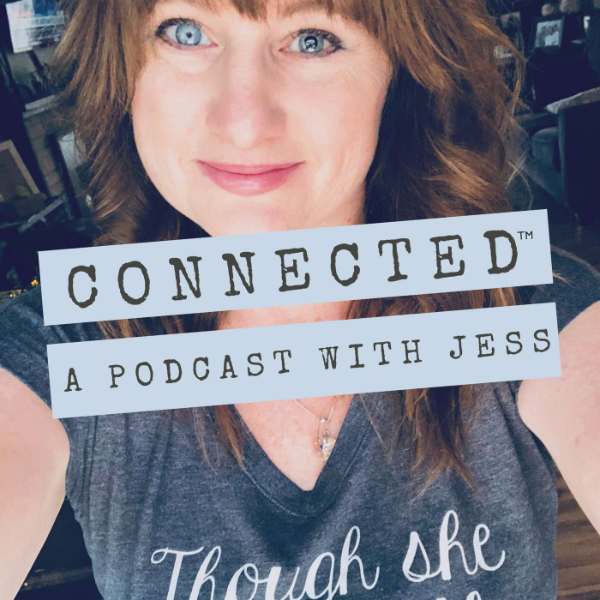 Connected: A Podcast With Jess | Listen to Podcasts On Demand Free | TuneIn