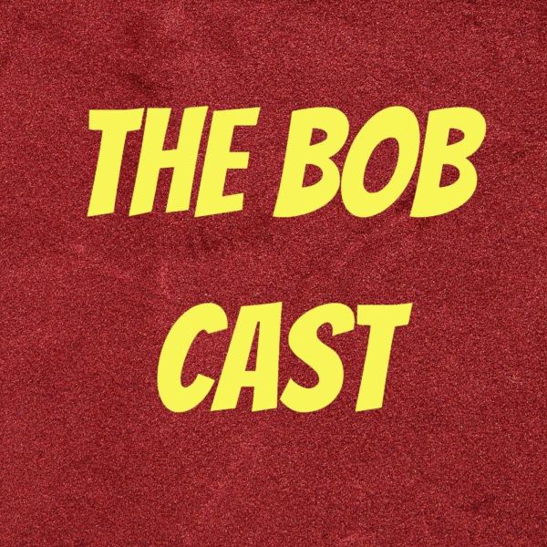 The Bob Cast | Listen to Podcasts On Demand Free | TuneIn