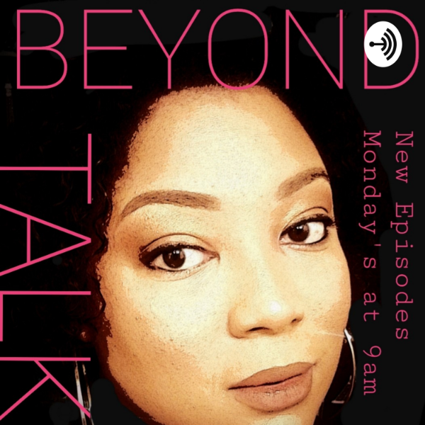 Beyond Talk Podcast | Listen to Podcasts On Demand Free | TuneIn