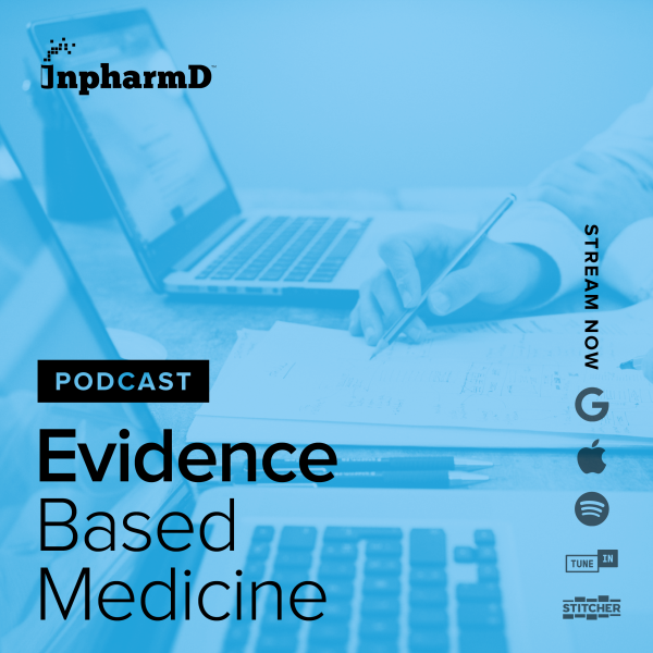 Evidence Based Medicine presented by InpharmD™ | Listen to Podcasts On ...
