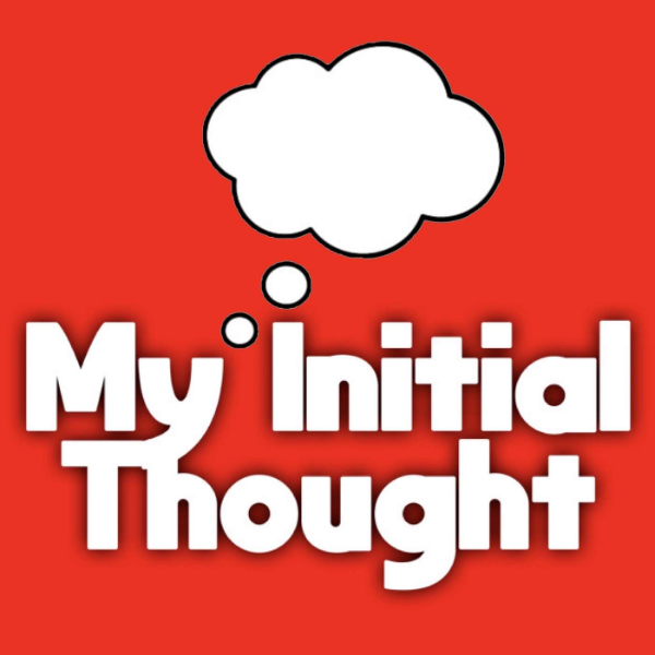 My Initial Thought | Listen to Podcasts On Demand Free | TuneIn