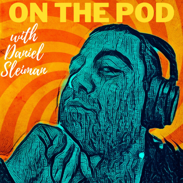 On the Pod with Daniel Sleiman | Listen to Podcasts On Demand Free | TuneIn