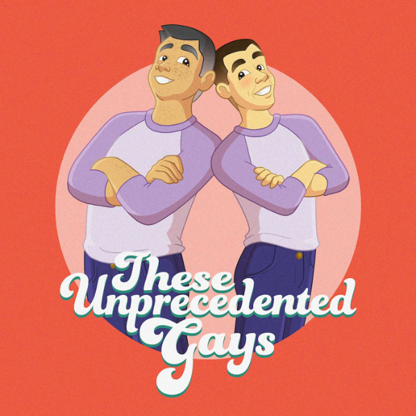 These Unprecedented Gays | Listen to Podcasts On Demand Free | TuneIn