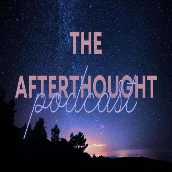 The Afterthought Podcast | Listen to Podcasts On Demand Free | TuneIn