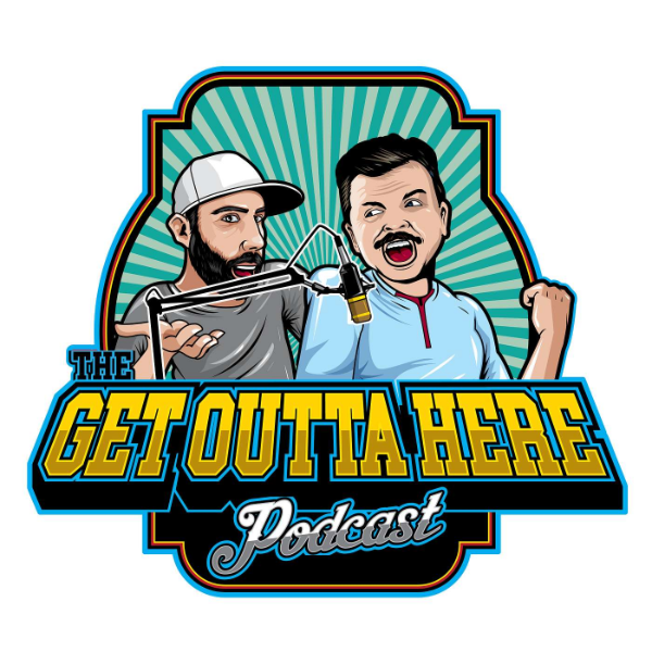 The Get Outta Here Podcast | Listen to Podcasts On Demand Free | TuneIn