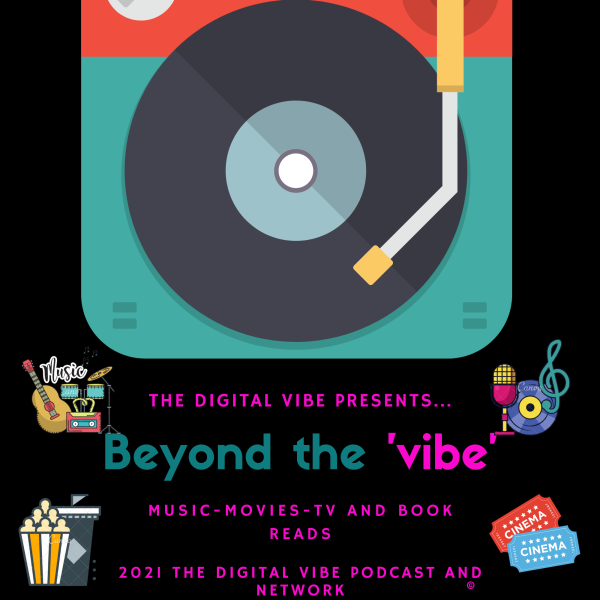 The Digital Vibe Presents: Beyond The Vibe-Music Movies TV and Book ...