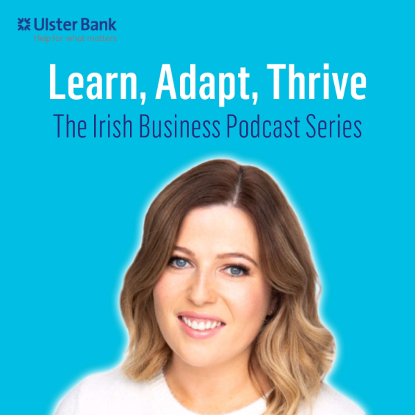 Learn, Adapt, Thrive - The Irish Business Podcast | Listen to Podcasts ...