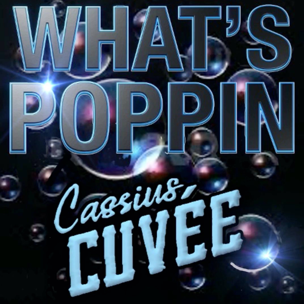 What's Poppin with Cassius Cuvée | Listen to Podcasts On Demand Free ...