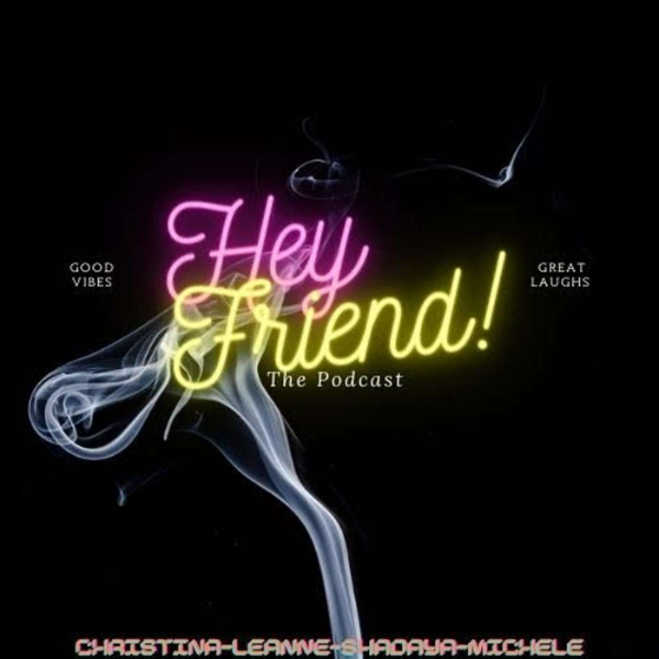 Hey Friend! The Podcast | Listen to Podcasts On Demand Free | TuneIn