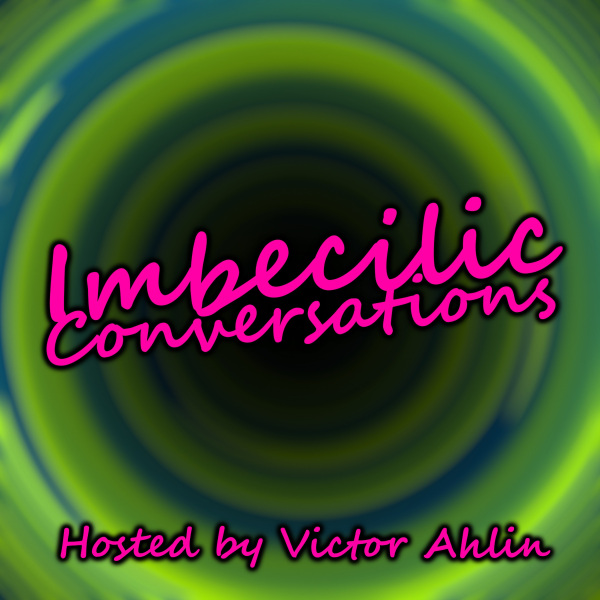 Imbecilic Conversations | Listen to Podcasts On Demand Free | TuneIn