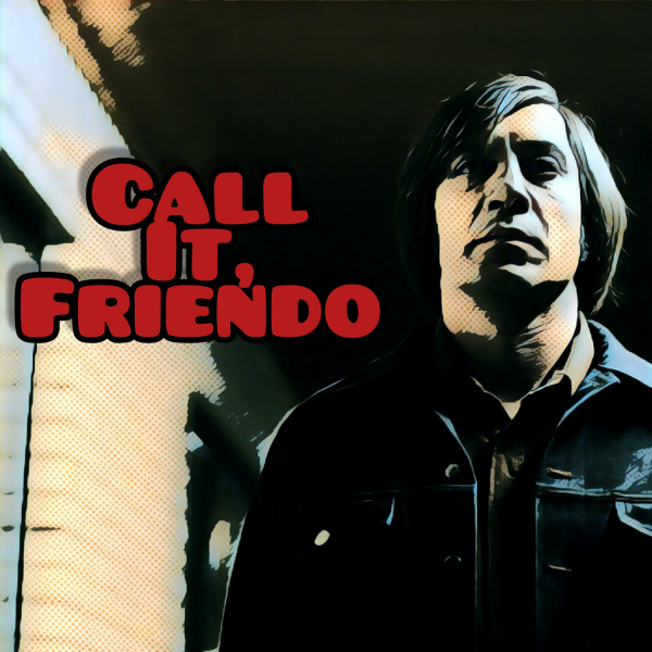 Call It, Friendo | Listen to Podcasts On Demand Free | TuneIn