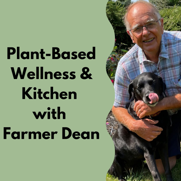 Plant-Based Wellness and Kitchen with Farmer Dean | Listen to Podcasts ...