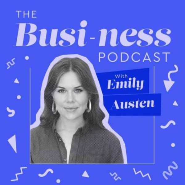 The Busi-Ness Podcast with Emily Austen | Listen to Podcasts On Demand ...
