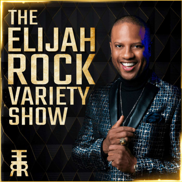 The Elijah Rock Variety Show | Listen to Podcasts On Demand Free | TuneIn