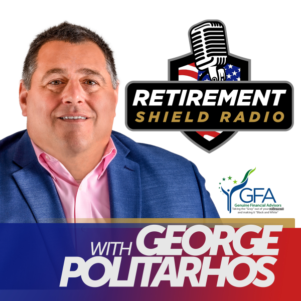 Retirement Shield Radio with George Politarhos | Listen to Podcasts On ...