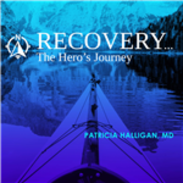 RECOVERY…THE HERO’S JOURNEY | Listen to Podcasts On Demand Free | TuneIn